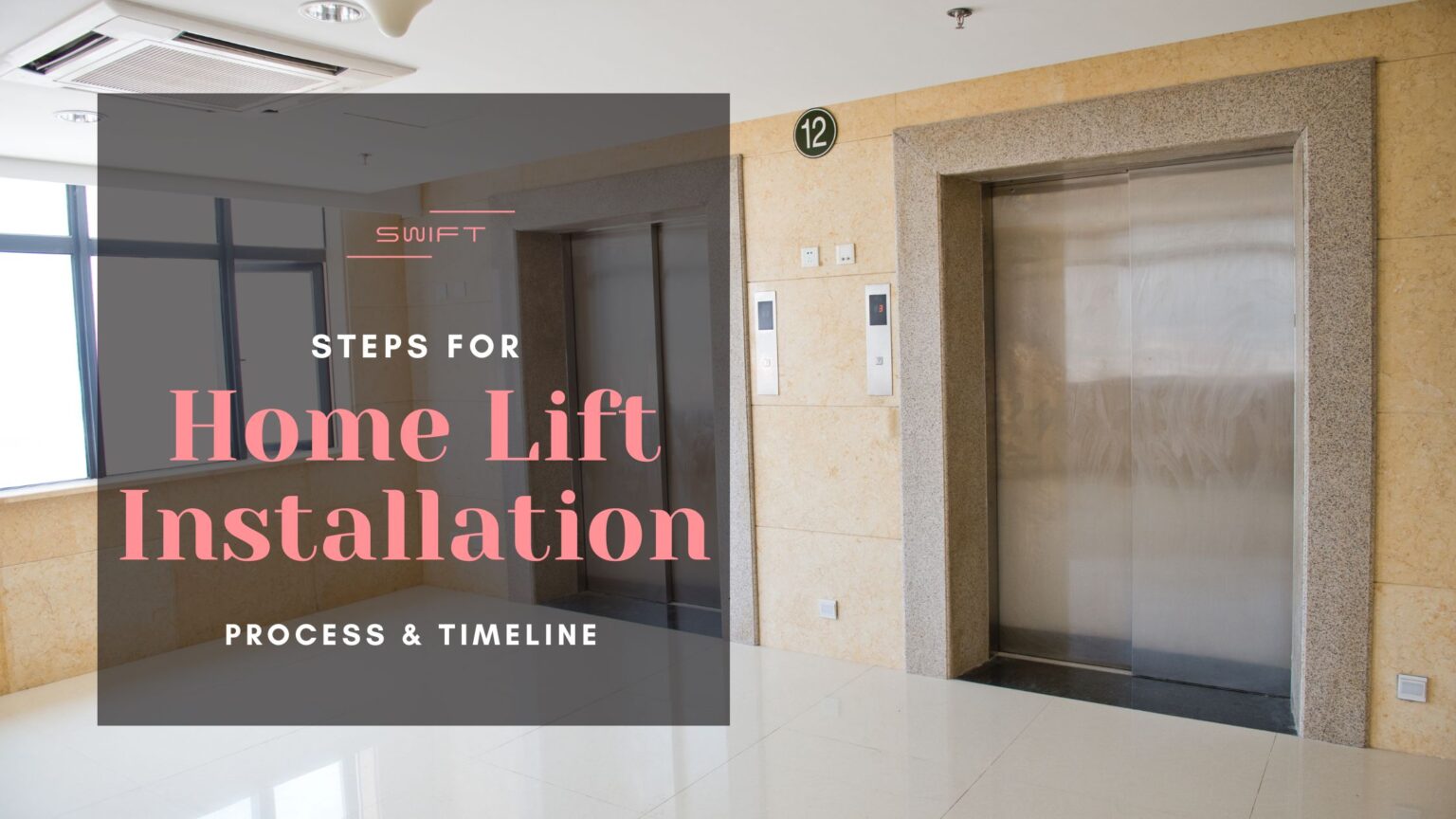 Steps for Home Lift Installation: Process & Timeline